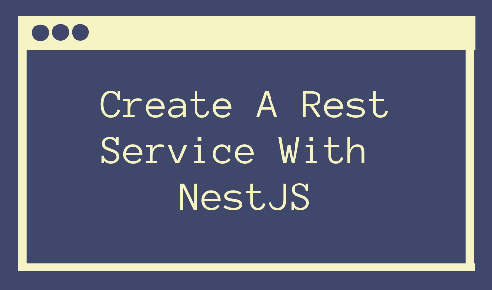 Create A Rest Service With Nestjs