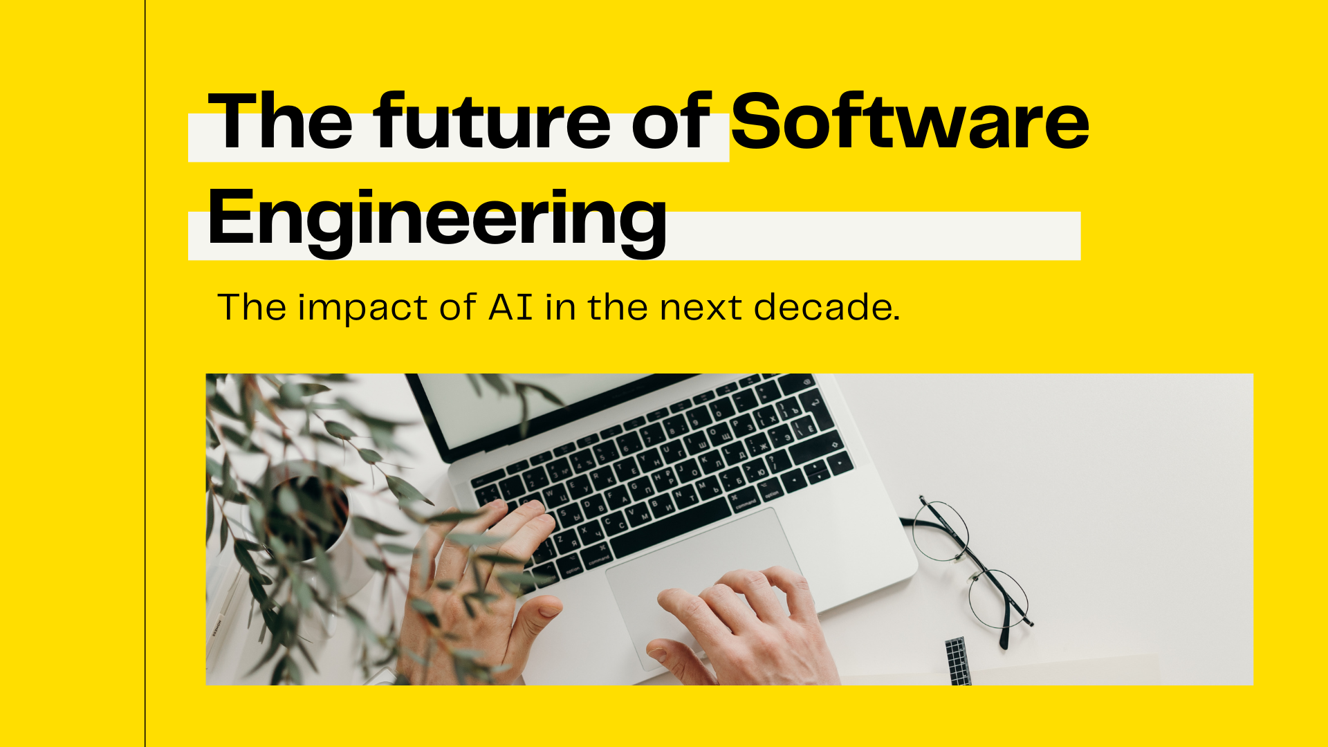 How AI Will Change Software Engineering in the Next 10 Years